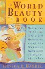 The World Beauty Book: How We Can All Look and Feel Wonderful Using the ...