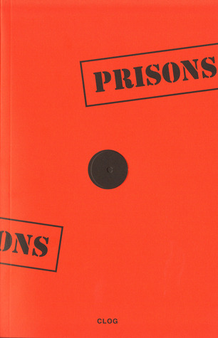 Clog: Prisons by Kyle May | Goodreads