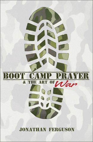 Boot Camp Prayer by Jonathan Ferguson | Goodreads