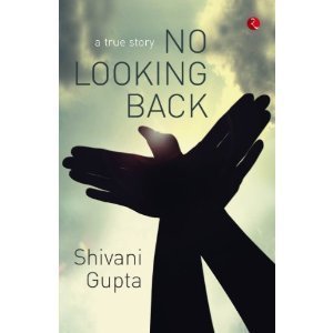 No Looking Back by Shivani Gupta | Goodreads