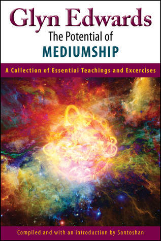 The Potential of Mediumship: A Collection of Essential Teachings and ...