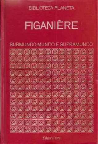 Submundo, Mundo, Supramundo by Visconde de Figanière | Goodreads