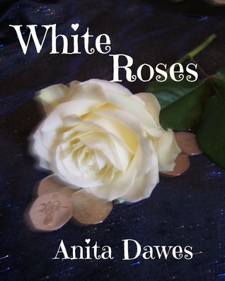 White Roses by Anita Dawes | Goodreads