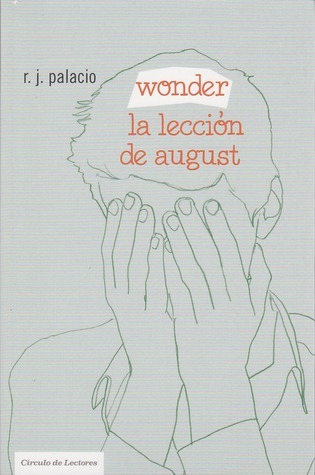Wonder. La lección de August by R.J. Palacio | Goodreads