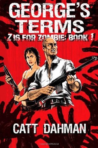 George's Terms: A Zombie Novel by Catt Dahman | Goodreads