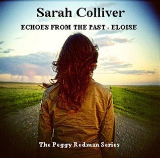 Echoes from the Past - Eloise by Sarah Colliver | Goodreads