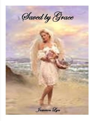 Saved By Grace by Jameson Lyn | Goodreads