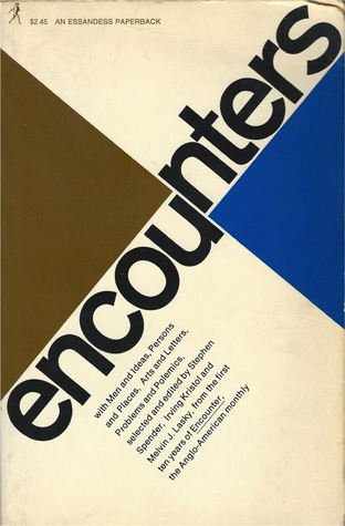 Encounters: An Anthology from the First Ten Years of Encounter Magazine ...