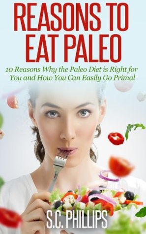 Paleo Diet for Beginners: A Quick Start Guide to Going Primal and ...