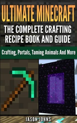 Ultimate Minecraft - The Complete Crafting Recipe Book: Nether Portals ...