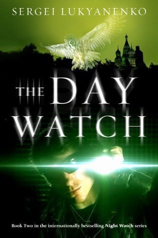 The Day Watch by Sergei Lukyanenko | Goodreads