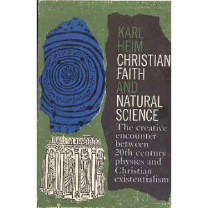 Christian Faith and Natural Science by Karl Heim | Goodreads