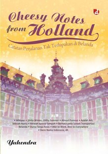 Cheesy Notes from Holland by Yuhendra | Goodreads