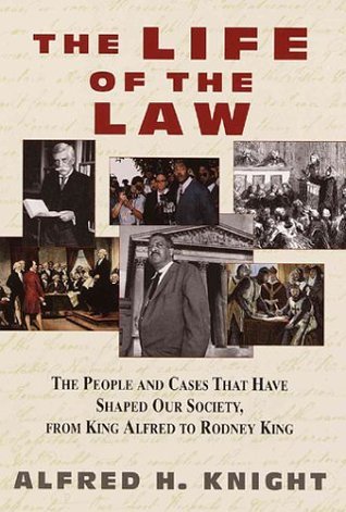 The Life of the Law: The People and Cases That Have Shaped Our Society ...