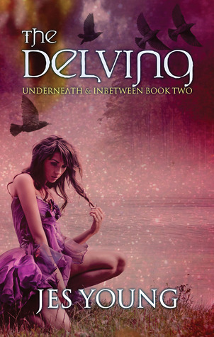 The Delving (Underneath and Inbetween) by Jes Young | Goodreads