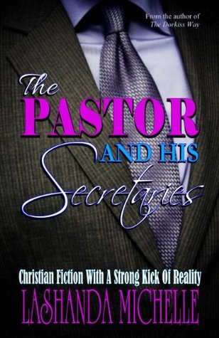The Pastor And His Secretaries by Lashanda Michelle | Goodreads