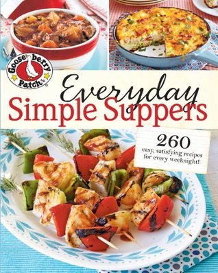 Gooseberry Patch Everyday Simple Suppers: 260 easy, satisfying recipes ...