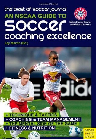 The Best of Soccer Journal: An NSCAA Guide to Soccer Coaching ...