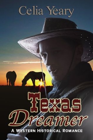 Texas Dreamer by Celia Yeary | Goodreads