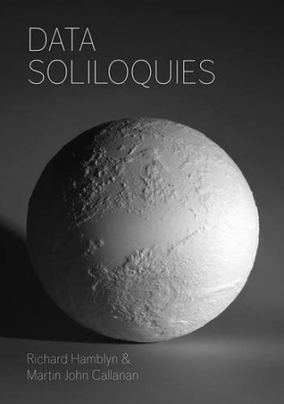 Data Soliloquies by Richard Hamblyn | Goodreads