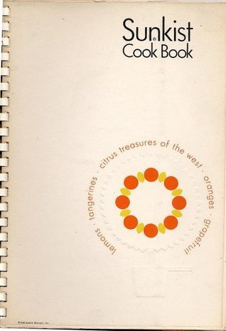 Sunkist Cook Book (Spiral-bound) by Barbara Robison | Goodreads
