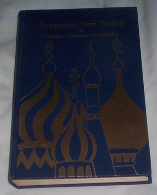 Byzantine Rite Rusins in Carpatho-Ruthenia and America by Walter ...