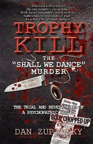 Trophy Kill: The Shall We Dance Murder by Dan Zupansky | Goodreads