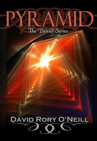 Pyramid (The Daniel Series Book 6) by David Rory O'Neill | Goodreads
