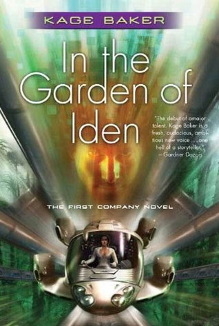 In the Garden of Iden: The First Company Novel by Kage Baker | Goodreads