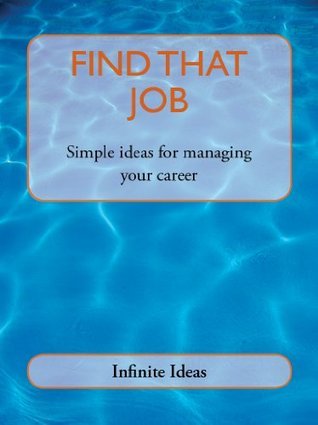 Find that job by Infinite Ideas | Goodreads