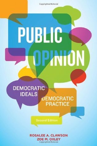 Public Opinion: Democratic Ideals, Democratic Practice by Rosalee A ...