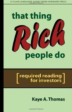 That Thing Rich People Do: Required Reading for Investors by Kaye A ...