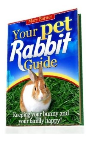 Your Pet Rabbit Guide by LoveRead | Goodreads