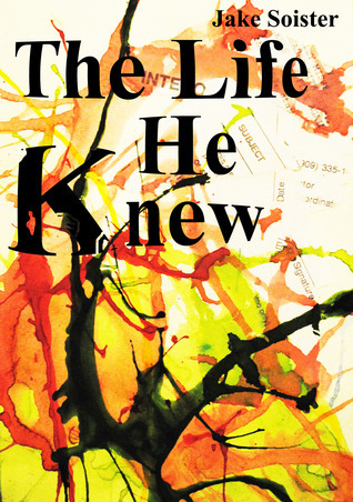 The Life He Knew by Jake Soister | Goodreads