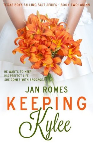 Keeping Kylee (Texas Boys Falling Fast, #2) by Jan Romes | Goodreads