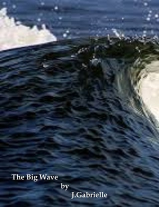 The Big Wave by J. Gabrielle | Goodreads
