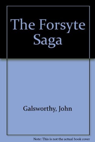 The Forsyte Saga by John Galsworthy | Goodreads