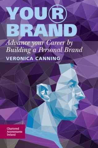 Your Brand: Advancing Your Career by Building a Personal Brand by ...