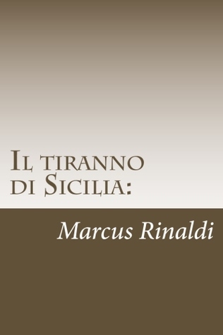 Il tiranno di Sicilia:: Conti Salvatore Rinaldi II by Marco Rinaldi ...