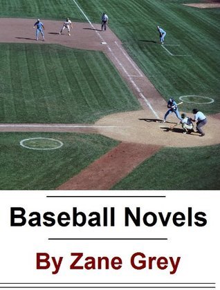 The Baseball Collection by Zane Grey | Goodreads