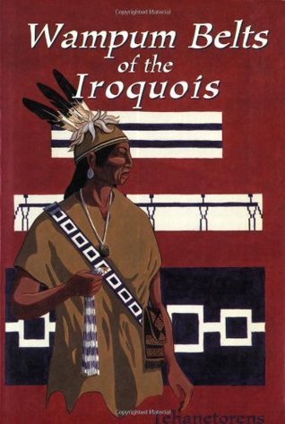 Wampum Belts of the Iroquois by Tehanetorens (Ray Fadden) | Goodreads