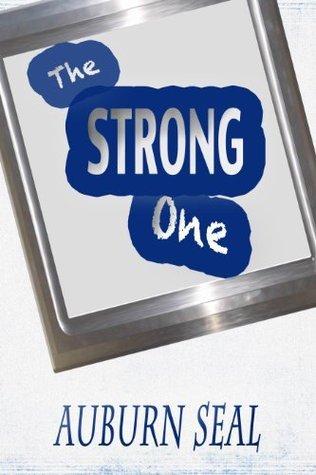 The Strong One by Auburn Seal | Goodreads