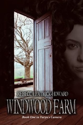 Windwood Farm (Taryn's Camera #1) by Rebecca Patrick-Howard | Goodreads