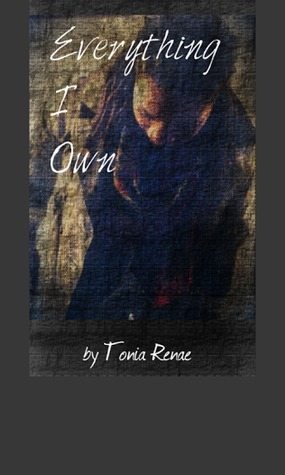 Everything I Own by Tonia Renae | Goodreads