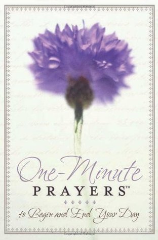 One-Minute Prayers to Begin and End Your Day by Hope Lyda | Goodreads
