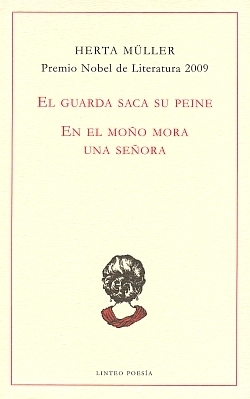 El guarda saca su peine/En el moño mora una señora by Herta Müller ...