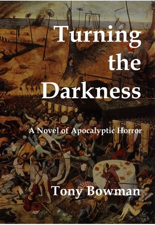 Turning the Darkness by Tony Bowman | Goodreads
