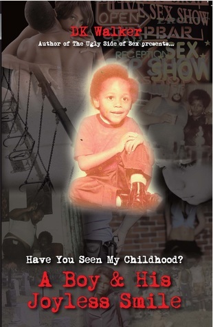 A Boy And His Joyless Smile by D.K. Walker | Goodreads