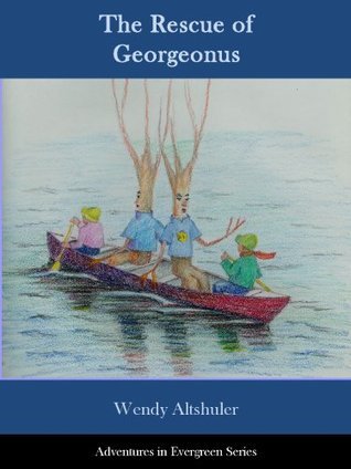 The Rescue of Georgeonus (Evergreen Series Book 3) by Wendy Altshuler ...