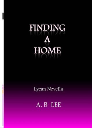 Finding A Home by A.B. Lee | Goodreads